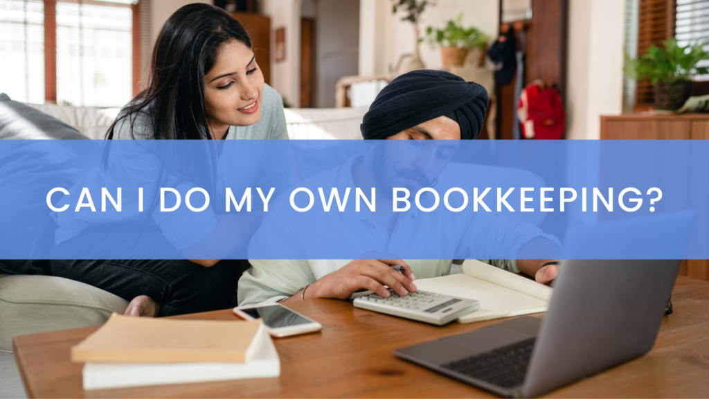 Can I do my own bookkeeping? - Simple Accounting Software For Entrepreneurs